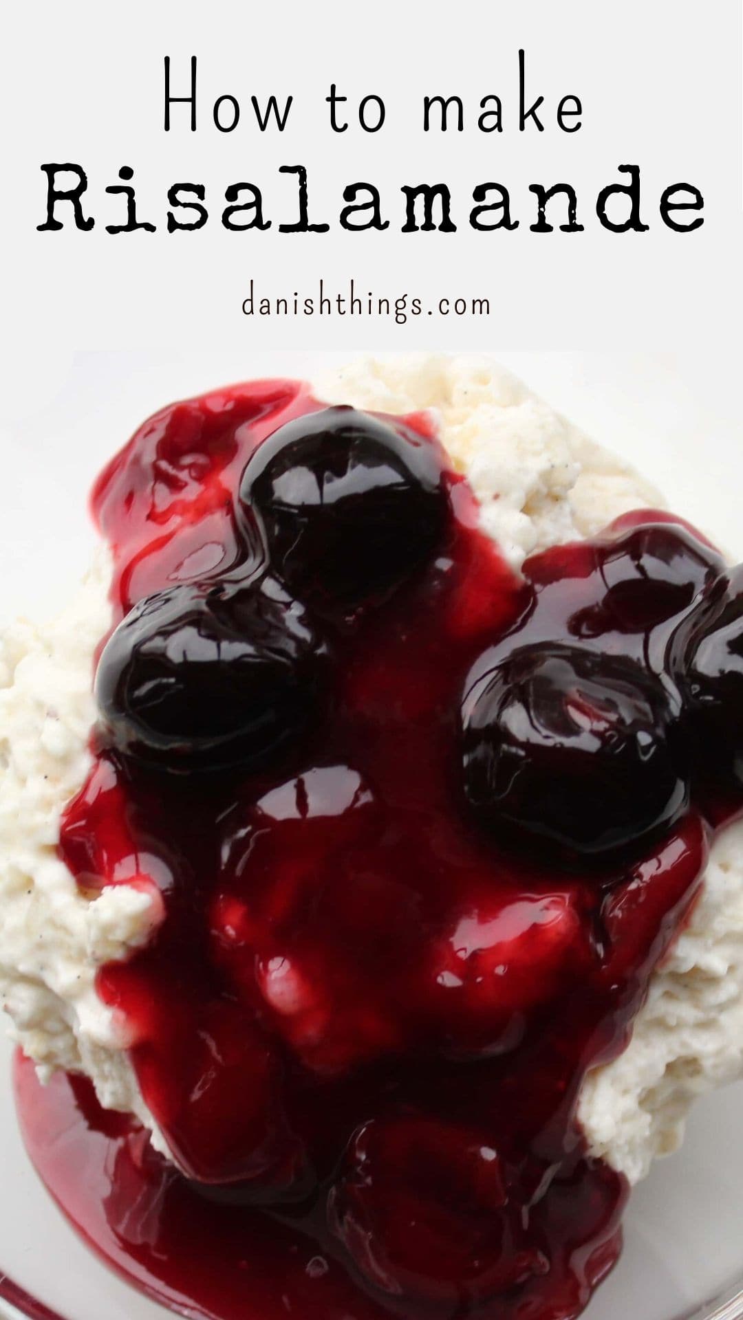 Risalamande - how to make the classic Danish Christmas dessert - Danish ...