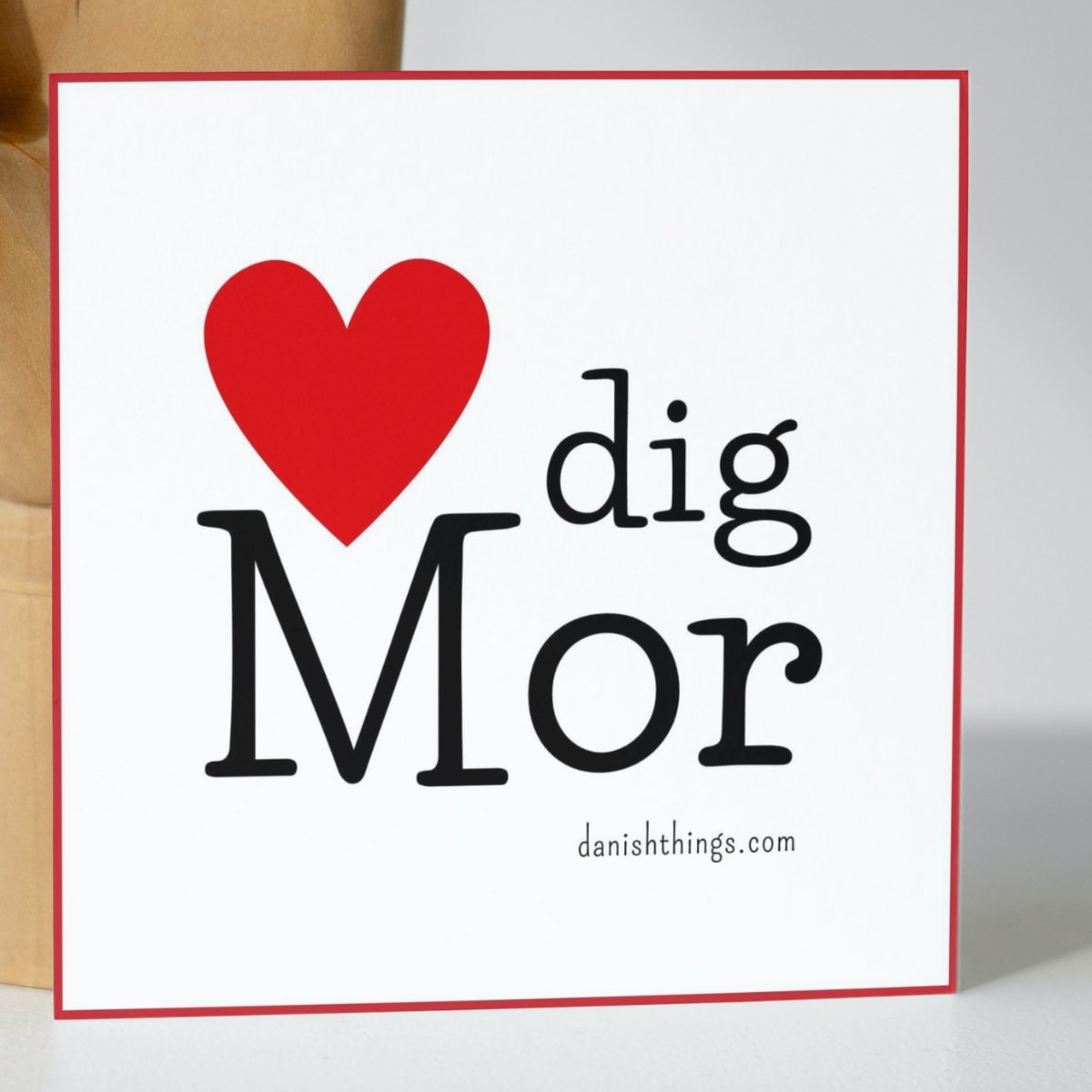 dig mor - et kort, der fejrer din mor - Danish Things